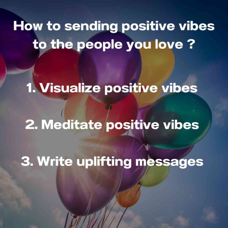 Sending Positive Vibes with these 3 Powerful Techniques